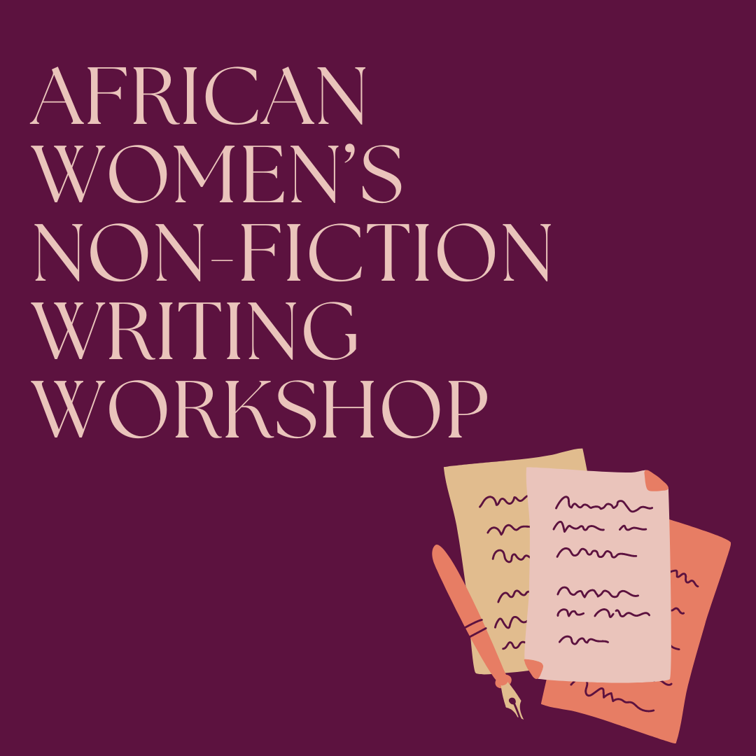 AFRICAN WOMEN'S NON-FICTION WRITING WORKSHOP